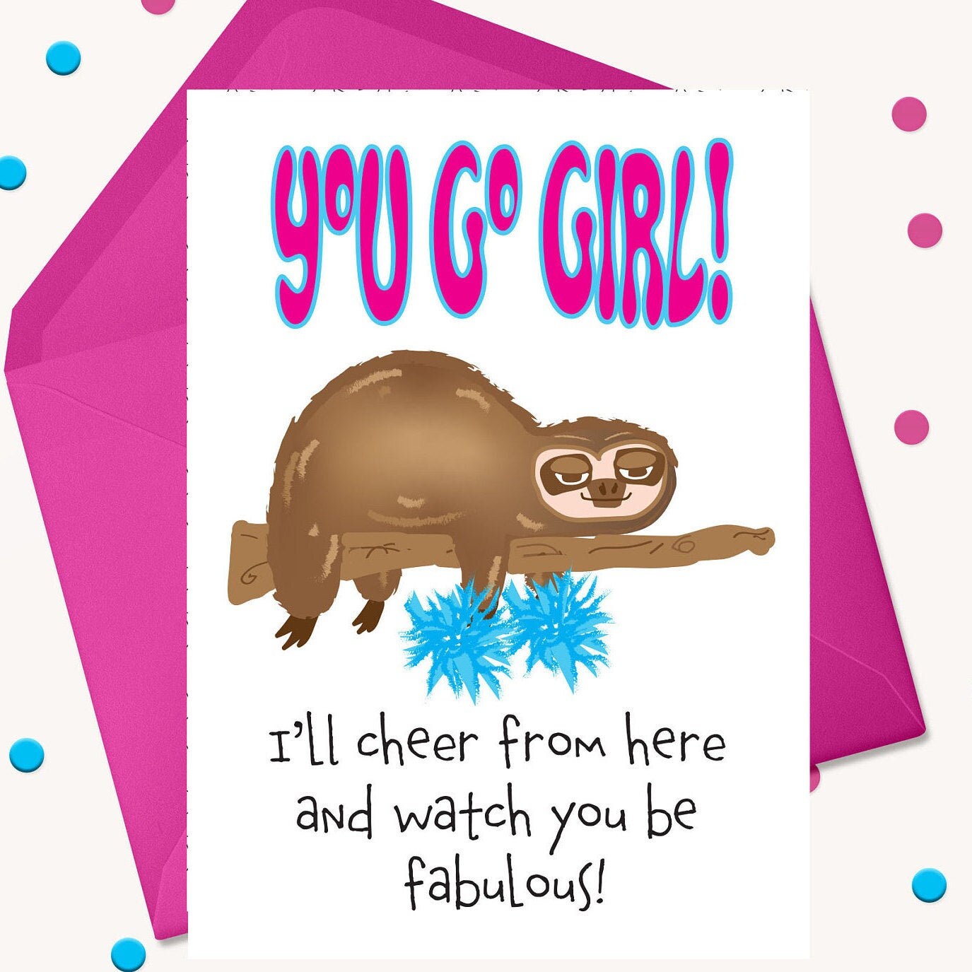 Sloth Card Proud of You Card Cute Sloth You Go Girl Card | Etsy