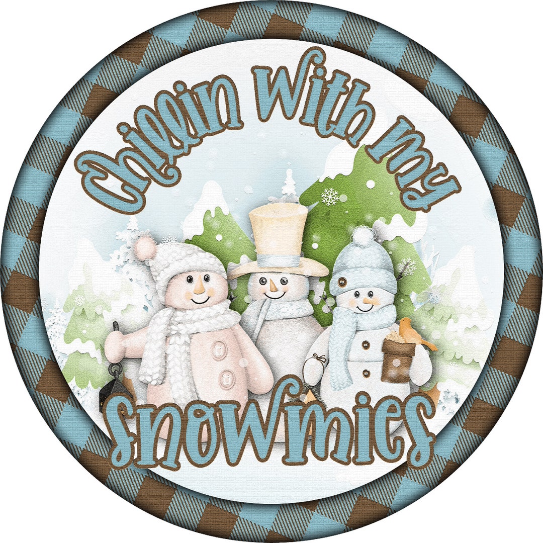 Chillin With My Snowmies, Welcome Winter, Hello Winter, Winter ...