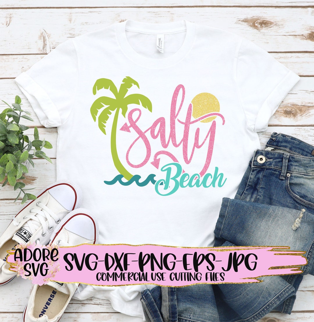 Summer Svg, Salty Beach Svg, Vacation Svg, Salty Svg, Beach Svg ...