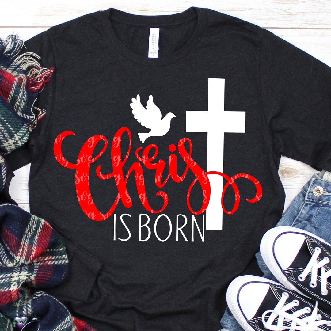 Christ is Born Svg, Christmas Svg, Jesus Svg, Cross Svg, Cut Files ...