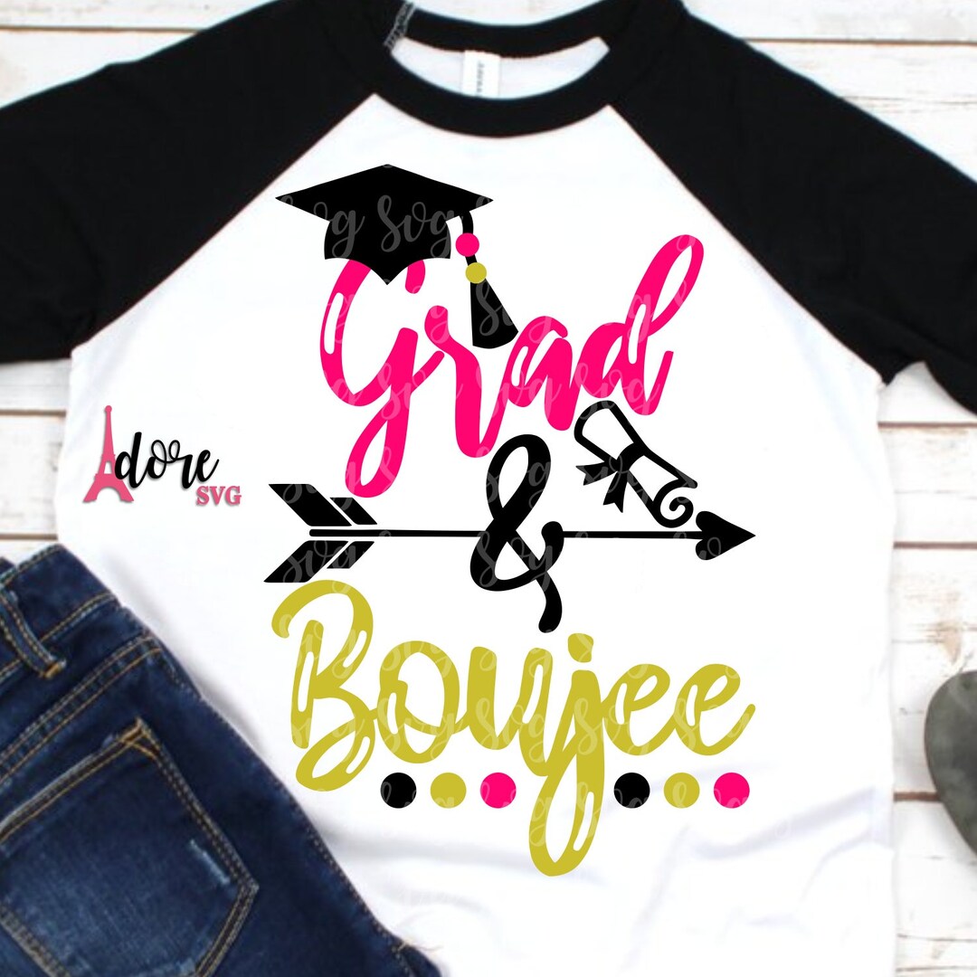 Senior Svg,graduation Svg,grad and Boujee,boujee Svg,grad Svg,diploma ...