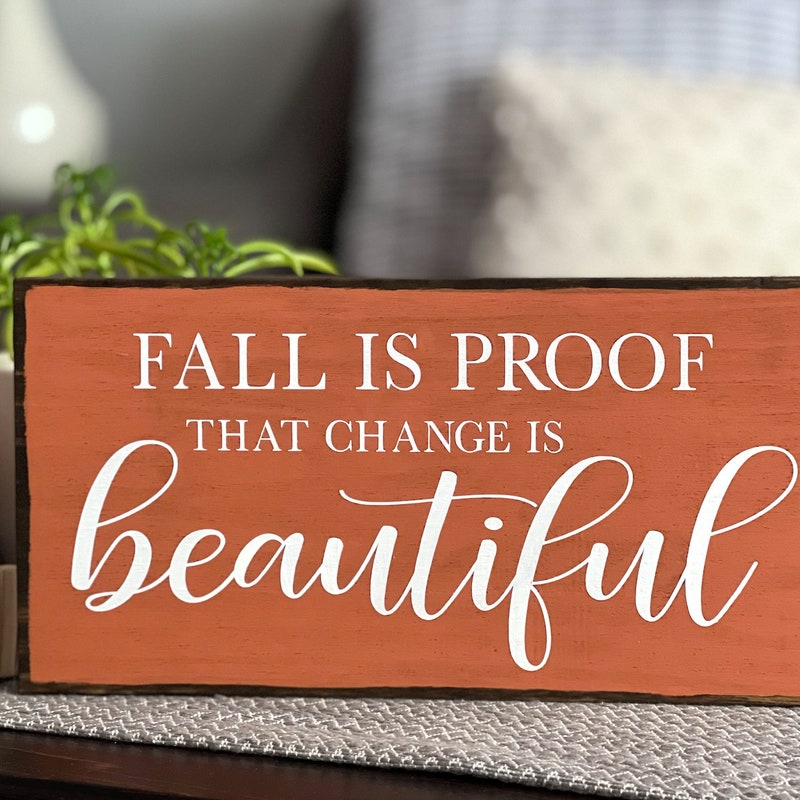 Fall is Proof That Change is Beautiful Sign - Etsy