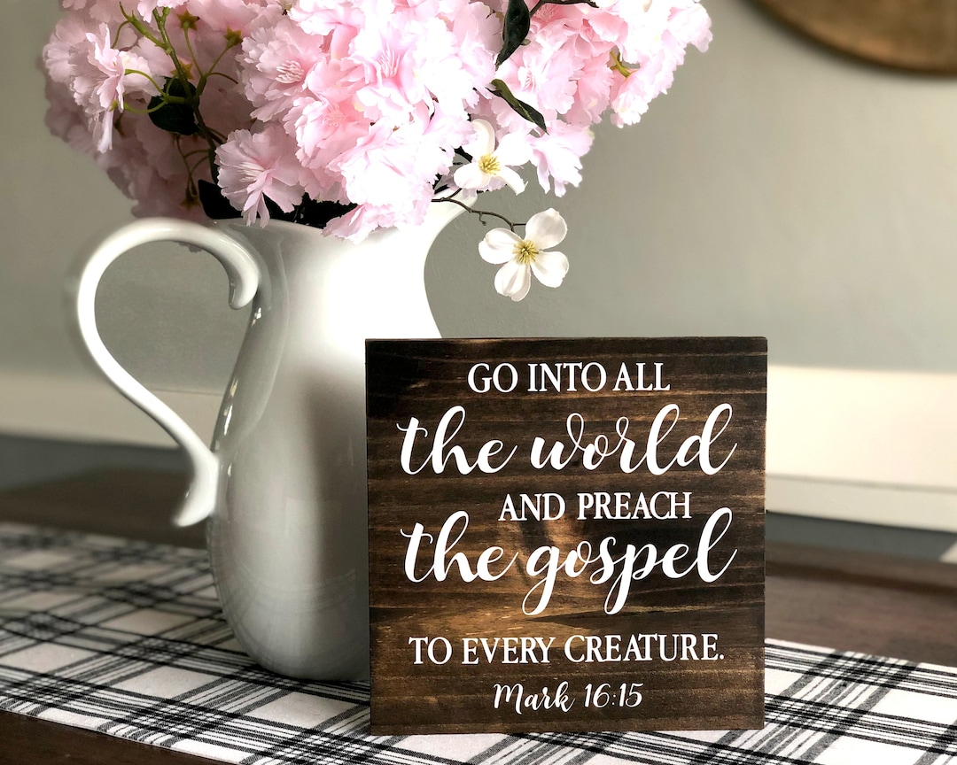 Go Into All the World and Preach the Gospel Sign | Mark 16:15 Square ...