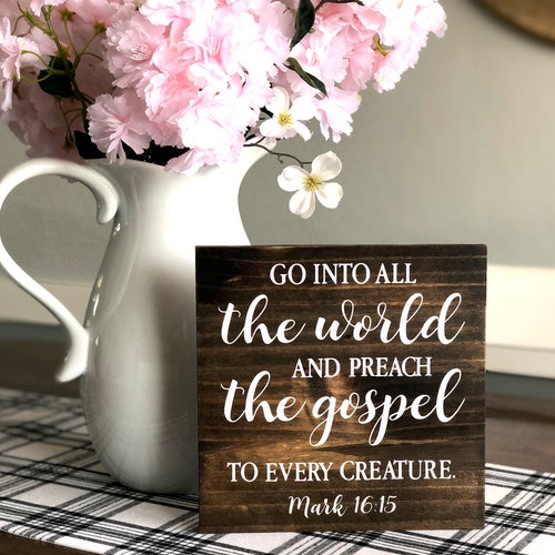 Go Ye Into All the World Preach the Gospel Mark 16:15 - Etsy