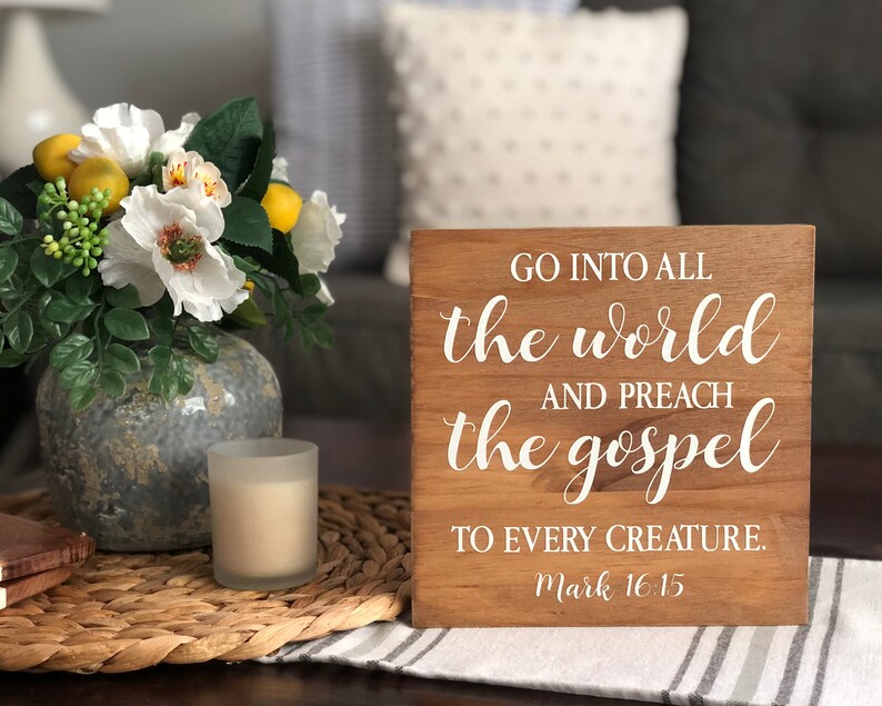 Go Into All the World and Preach the Gospel Sign Mark 16:15 | Etsy