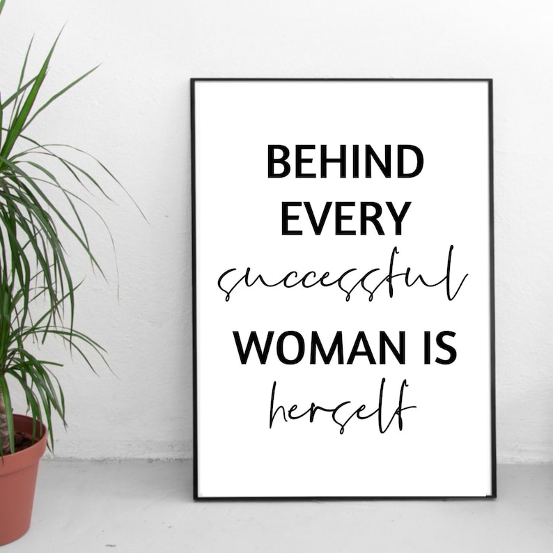 Behind Every Successful Woman is Herself INSTANT DOWNLOAD Art Print ...