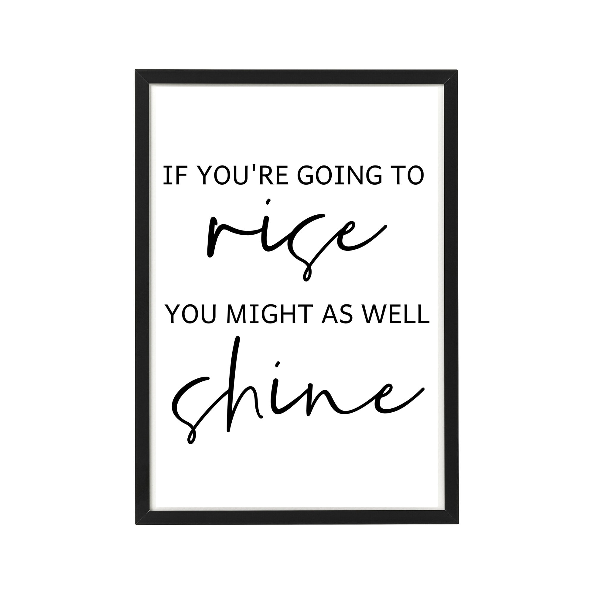 Rise & Shine, INSTANT DOWNLOAD Art Print, Quote Prints, Motivational ...