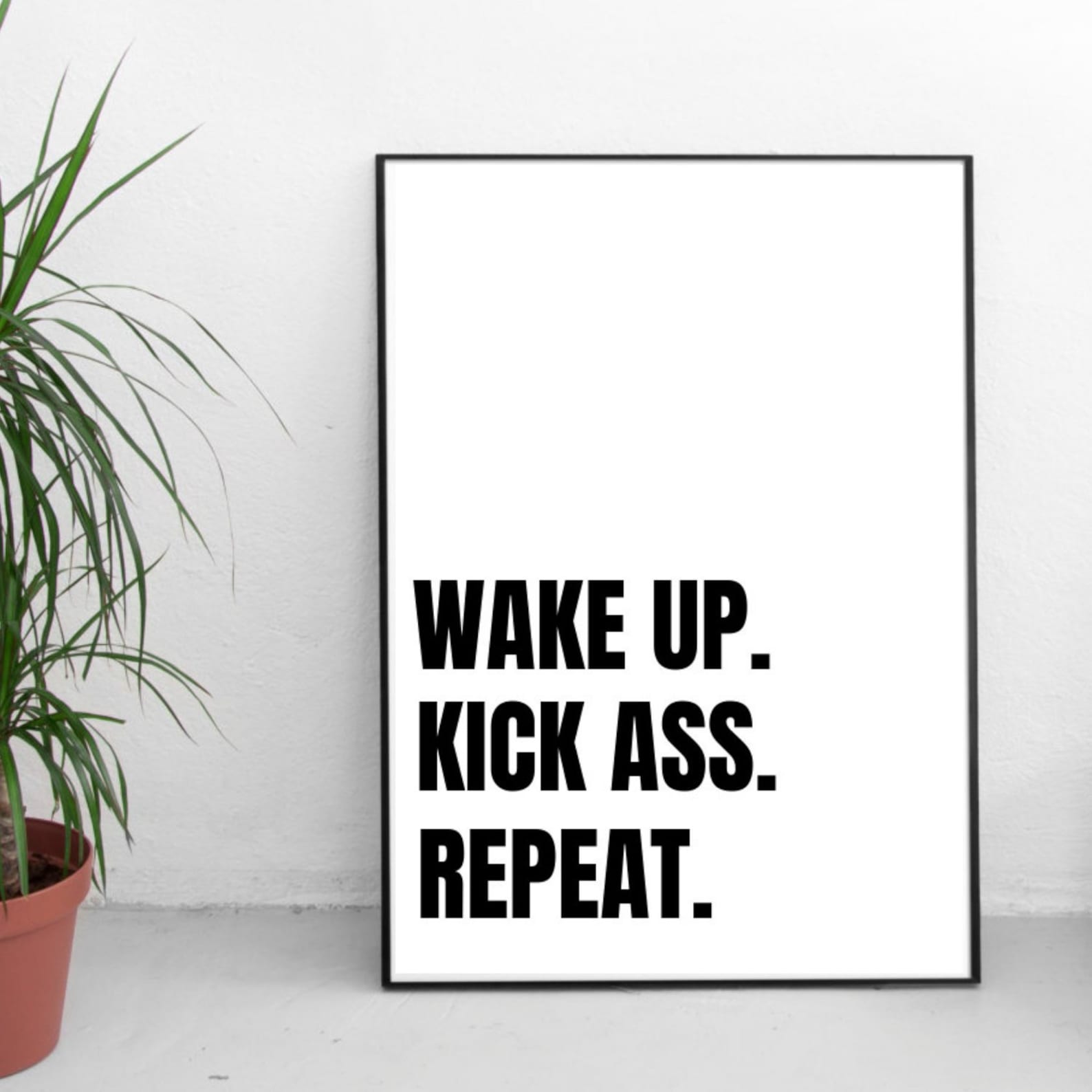 Wake Up Kick Ass Repeat INSTANT DOWNLOAD Art Print. - Etsy