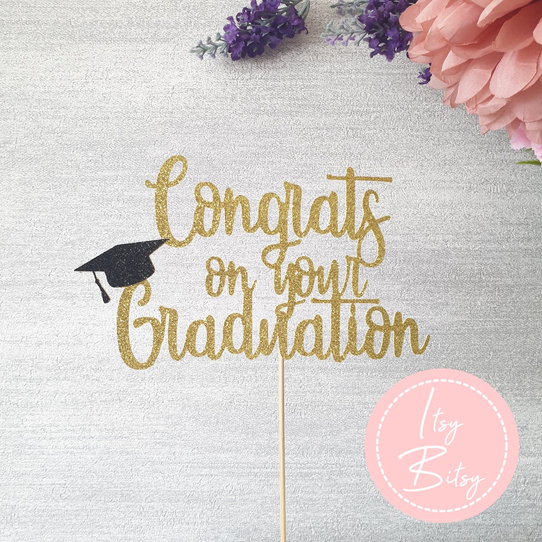 Congrats on Your Graduation Glitter Cake Topper - SINGLE / DOUBLE SIDED ...