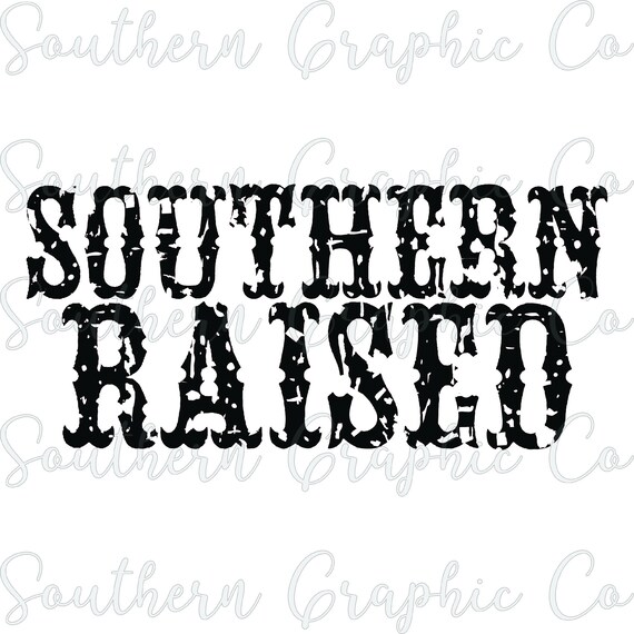 Southern Raised SVG PNG Southern Distressed SVG Western Svg - Etsy