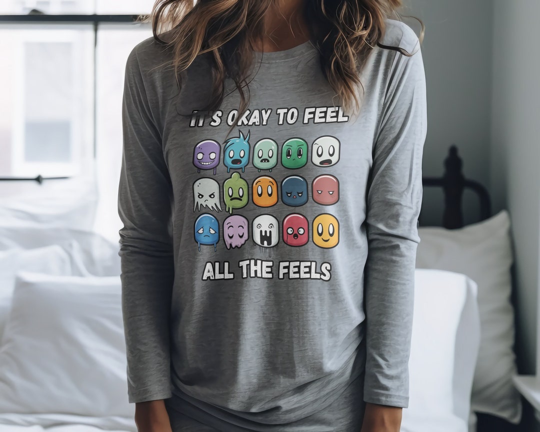 It's Okay to Feel All the Feels Long Sleeve Tshirt | Year-round ...