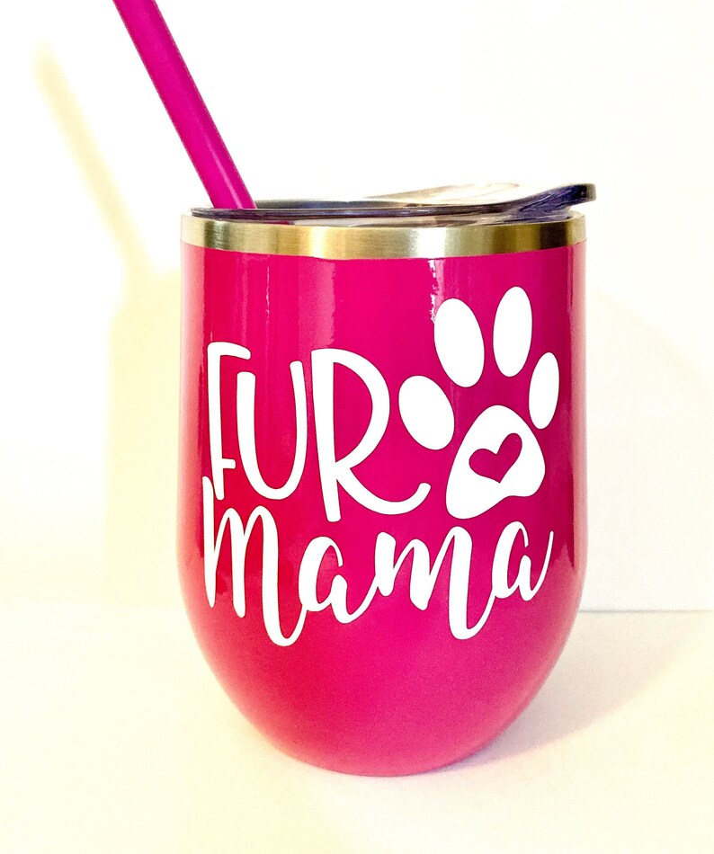 Fur Mama Wine Tumbler Dog Mom Coffee Cup Fur Mama Wine - Etsy