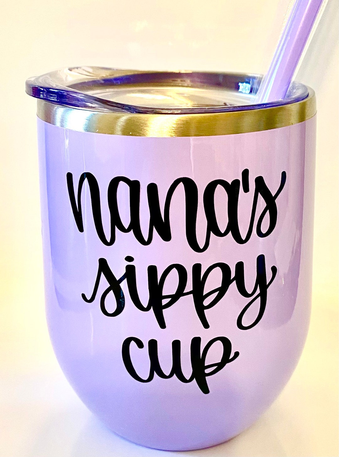 Nana’s Sippy Cup Wine Tumbler With Lid and Straw, Grandma’s Sippy Cup ...