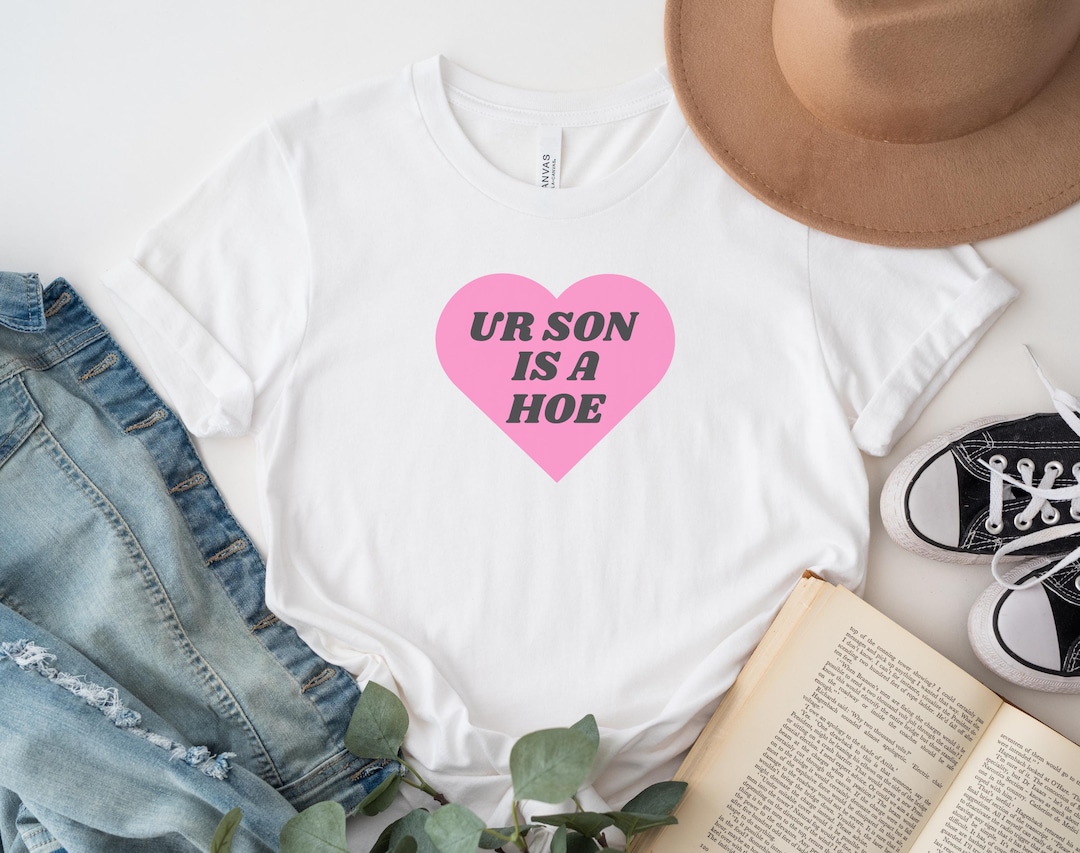 Your Son is a Hoe Shirt, Personalize Tshirt, Personalize Tshirt for Her ...