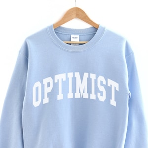 Optimist Sweatshirt, Optimism Sweatshirt, Optimist Shirt, Positivity ...