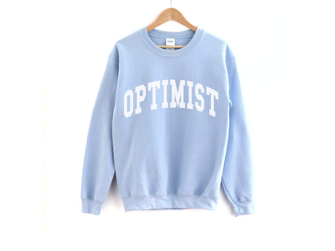 Optimist Sweatshirt, Optimism Sweatshirt, Optimist Shirt, Positivity ...
