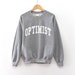 Optimist Sweatshirt Optimism Sweatshirt Optimist Shirt - Etsy