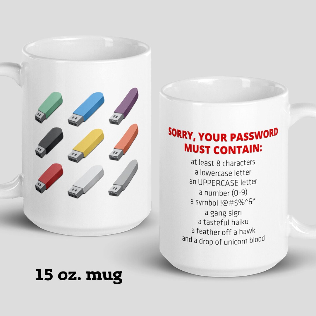 Sorry Your Password Must Contain Mug, Funny Coffee Mug Gift for System ...