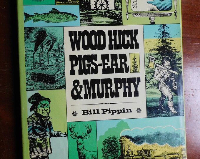1976 Wood Hick Pigs Ear & Murphy BY Bill Pippin Galeton Pa History Book ...