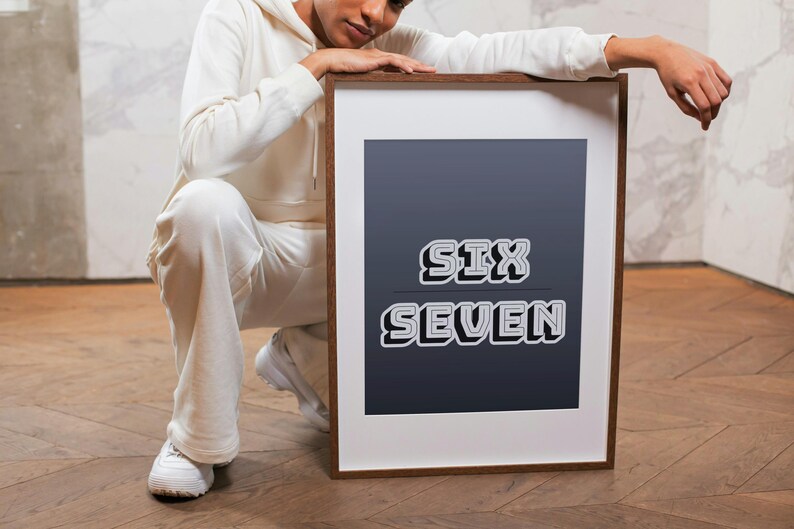 Six Seven Meme Print: Viral Tiktok Quote, Funny Minimalist Art (digital ...