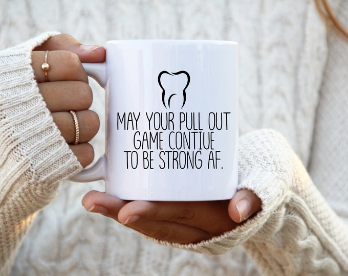 Funny Dentist Mug, Gift for Dentist, Pull Out Game Strong Af, Dentist ...