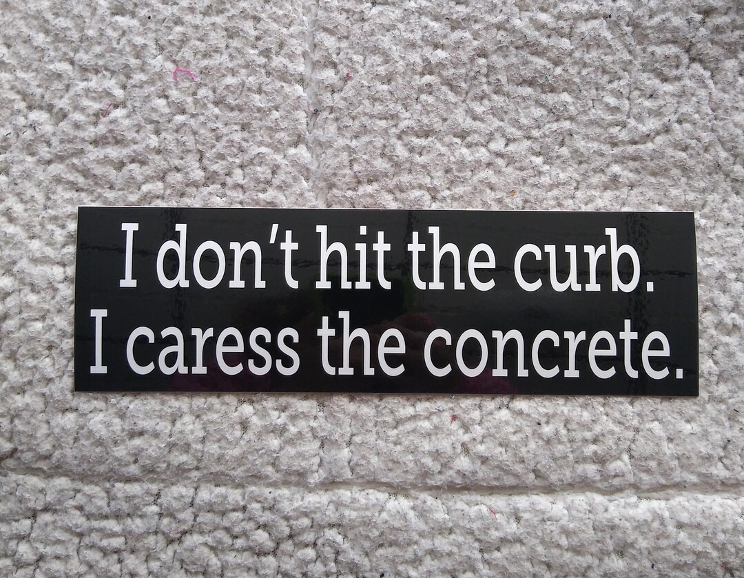 Hit the Curb Original Bumper Sticker - Etsy