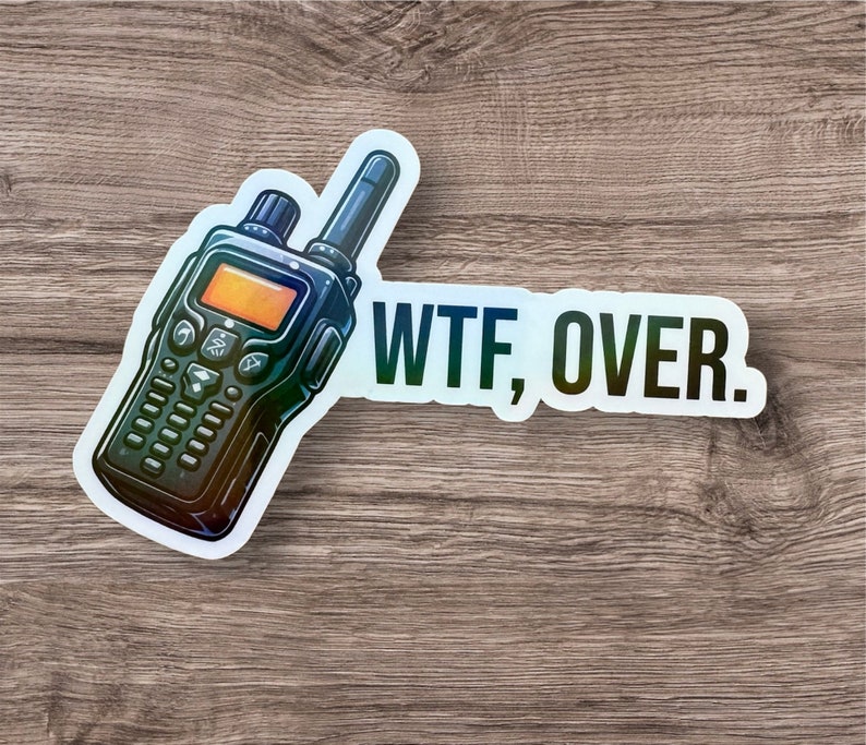WTF OVER Walkie Talkie Sticker, 3.7 Vinyl Holographic Stickers, Funny ...