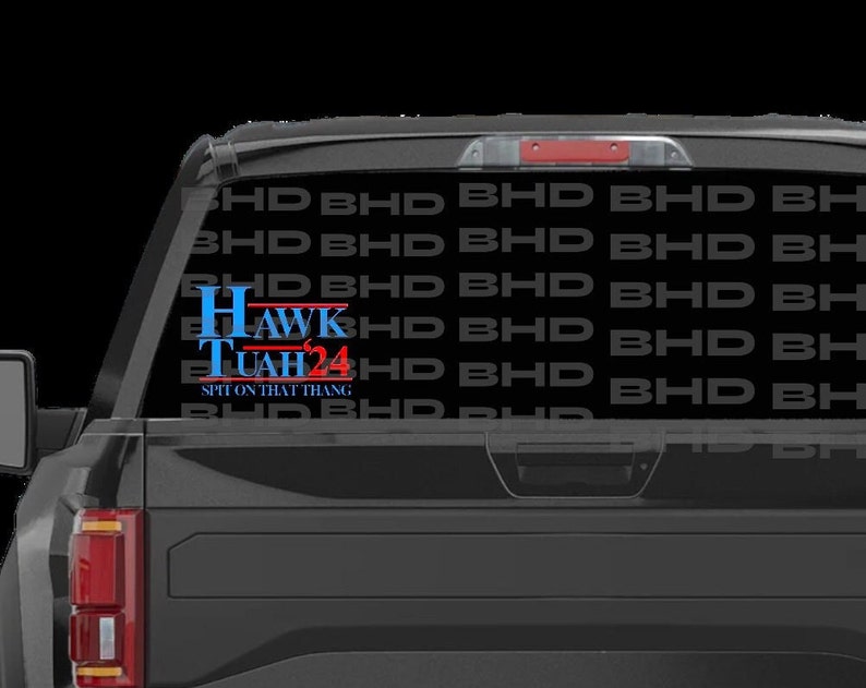 Hawk Tuah '24 Spit on That Thang Campaign Style Window Vinyl Decal ...
