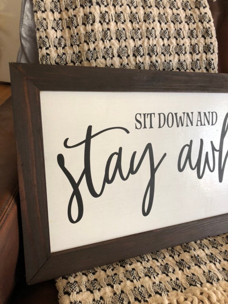 Sit Down And Stay Awhile Living Room Farmhouse Wood Sign | Etsy
