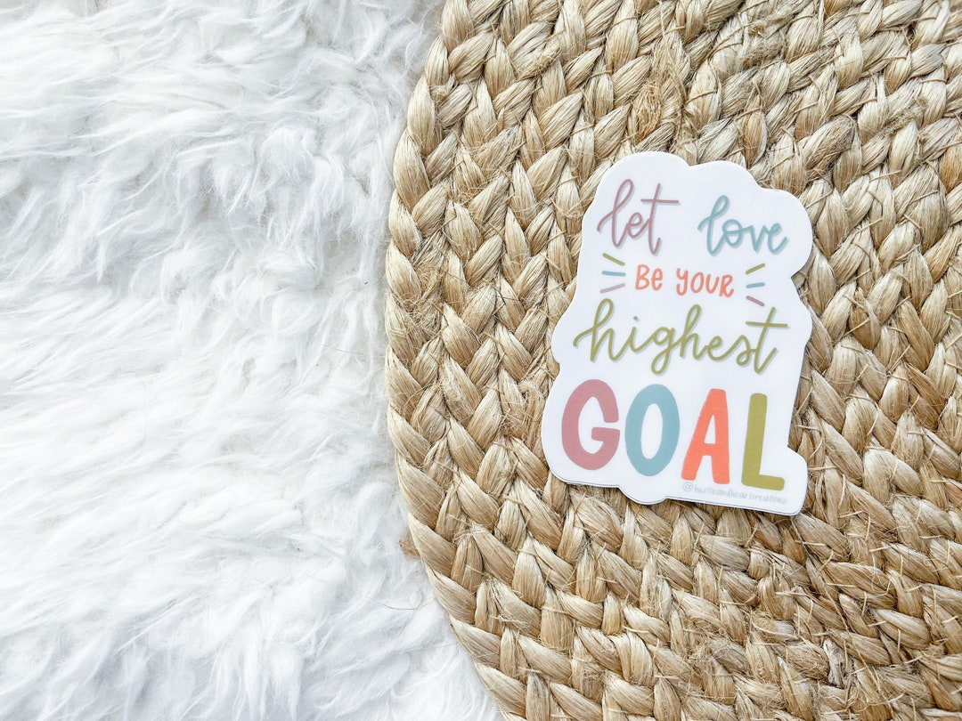 Let Love Be Your Highest Goal Sticker Inspirational Decal - Etsy