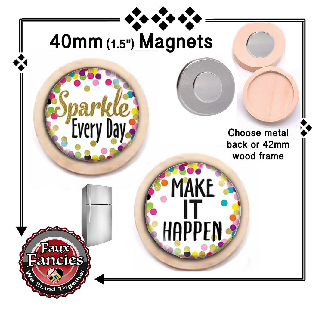 SPARKLE Every DAY Glass Cabochon Handmade Magnet, Make IT Happen ...