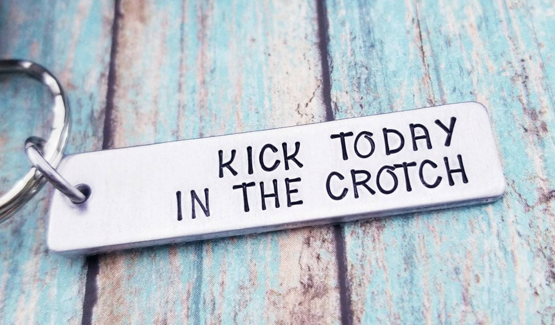 Funny Inspirational Gift Kick Today in the Crotch Funny - Etsy