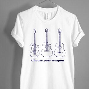 Choose Your Weapon Unisex T-shirt, Guitarist, Guitar Player, Music ...