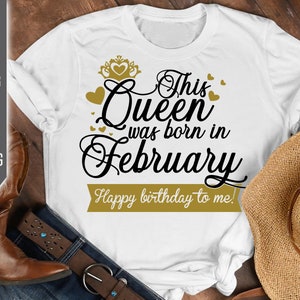 This Queen Was Born in February. Happy Birthday to Me Svg. Birthday ...