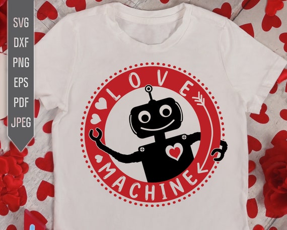 Love Machine Svg. Robot Svg. Valentine's Day Svg. Heart | Etsy