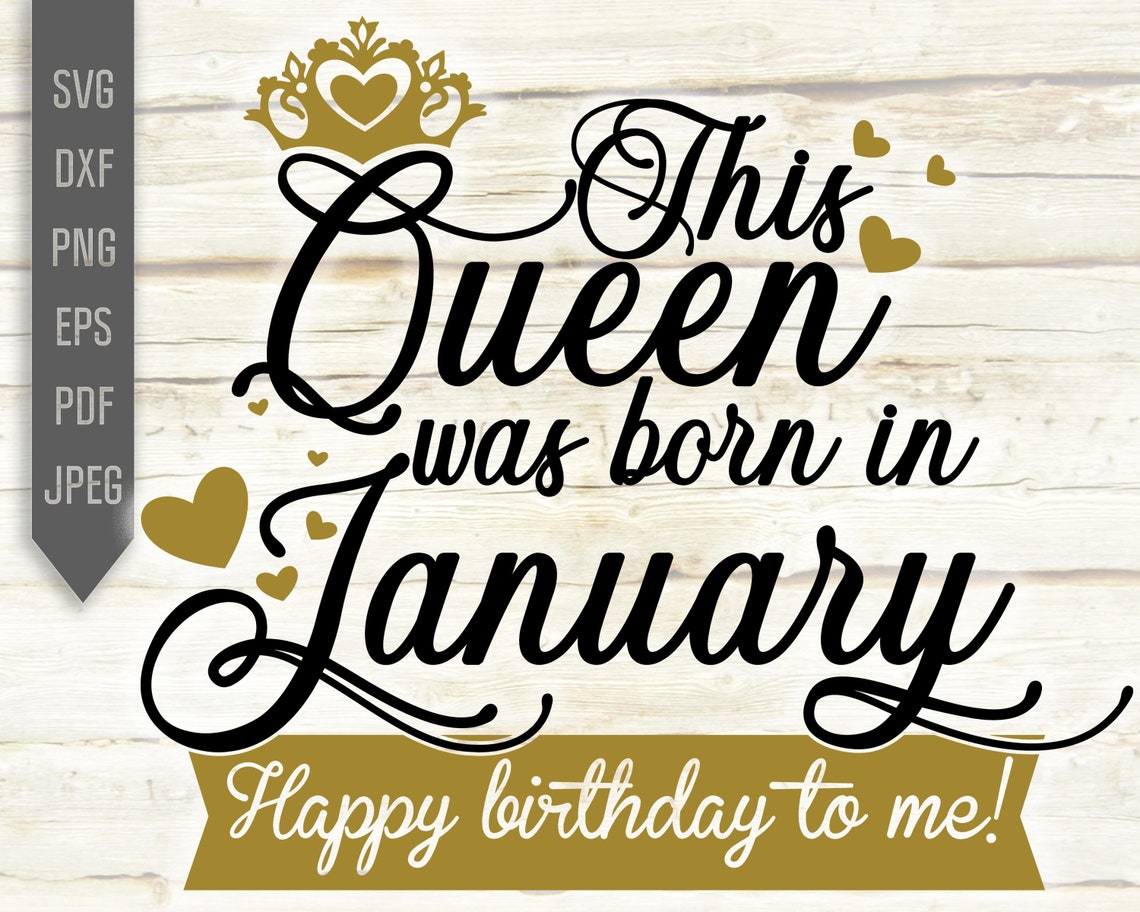 This Queen Was Born in January. Happy Birthday to Me Svg. - Etsy