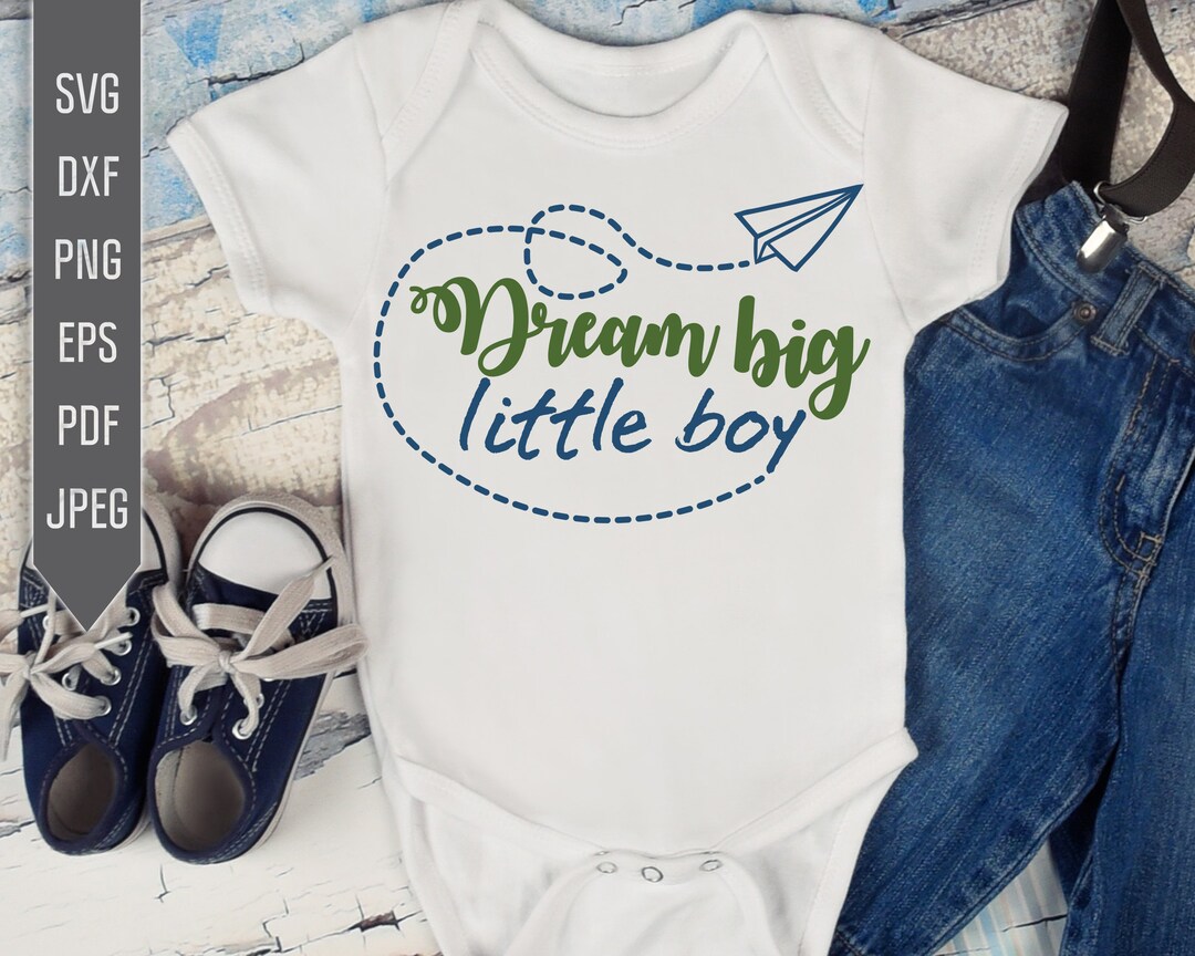 Dream Big Little Boy Svg. Baby Boy Svg. Baby Shower Svg. Newborn Boy ...