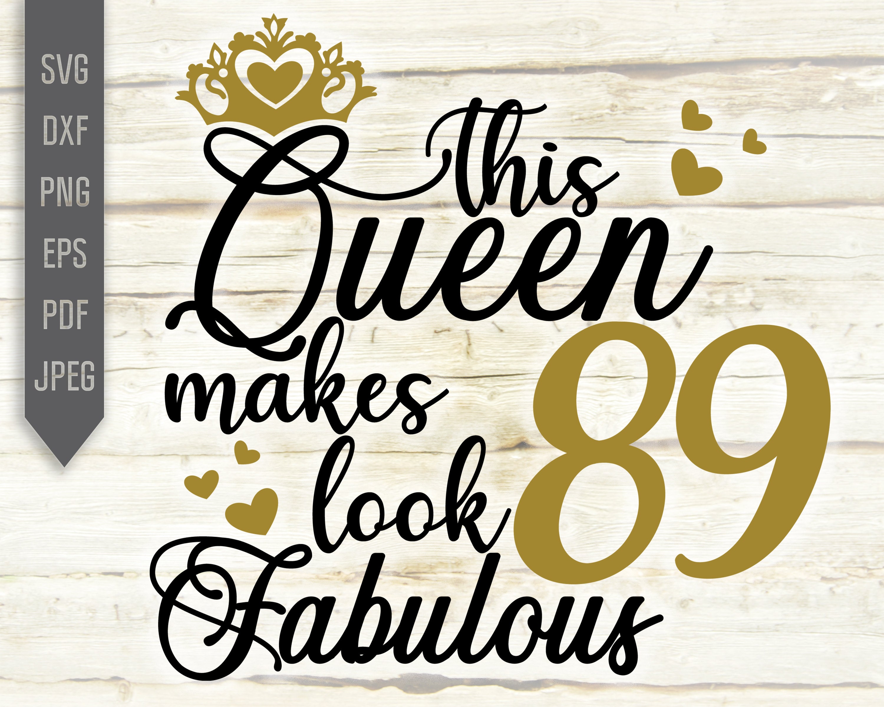 89th Birthday Svg. This Queen Makes 89 Look Fabulous Svg. - Etsy UK