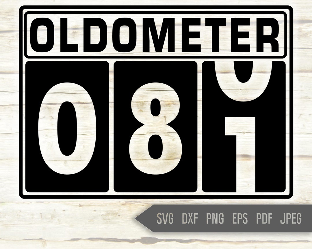 81st Birthday Svg. Oldometer Svg. Man Birthday Svg. Eighty One Years ...