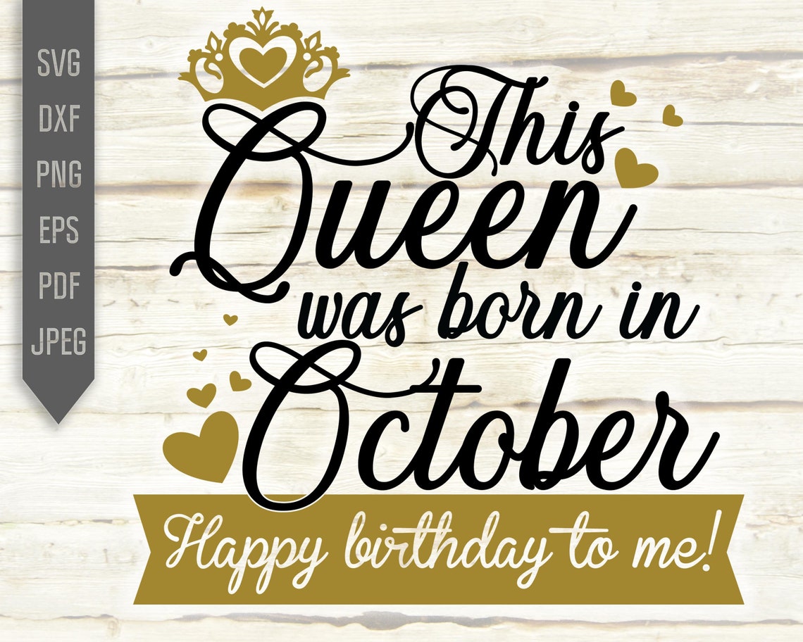 This Queen Was Born in October. Happy Birthday to Me Svg. - Etsy