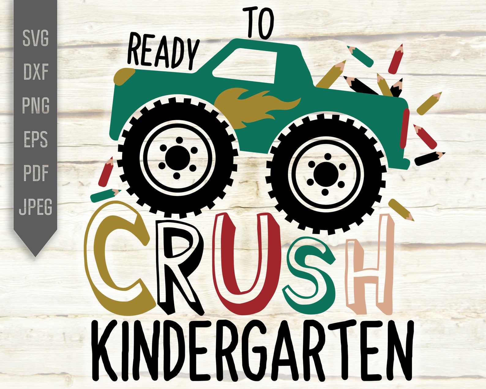 Ready to Crush Kindergarten Svg. Monster Truck Svg. Pencils Svg ...