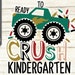 Ready to Crush Kindergarten Svg. Monster Truck Svg. Pencils Svg ...
