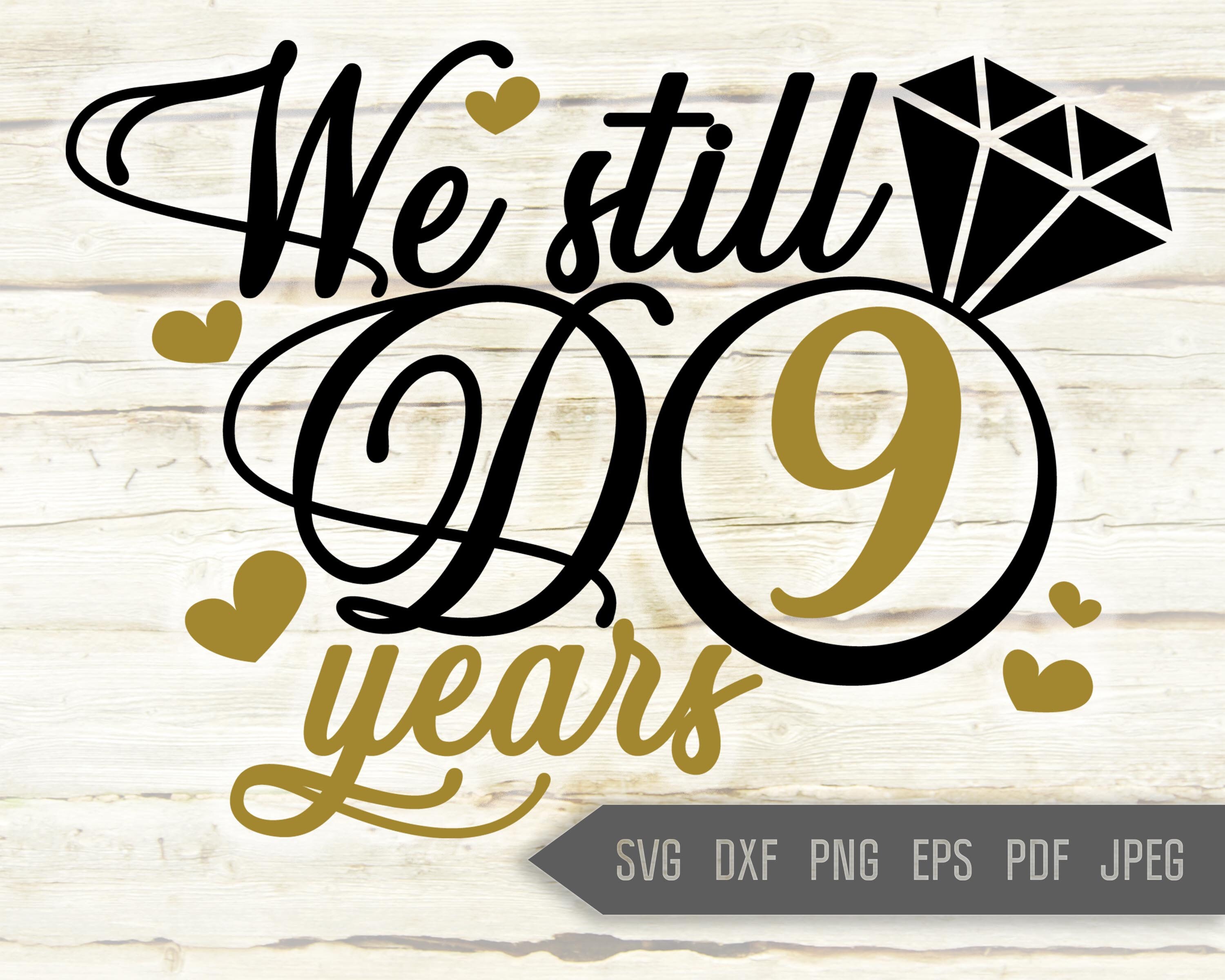 We Still Do 9 Years Svg. Wedding Anniversary Svg. 9th | Etsy