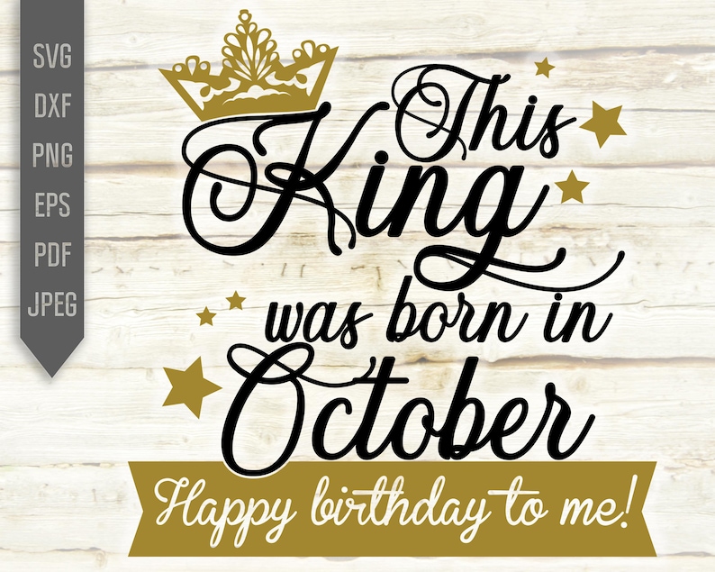 This King Was Born in October. Happy Birthday to Me Svg. - Etsy