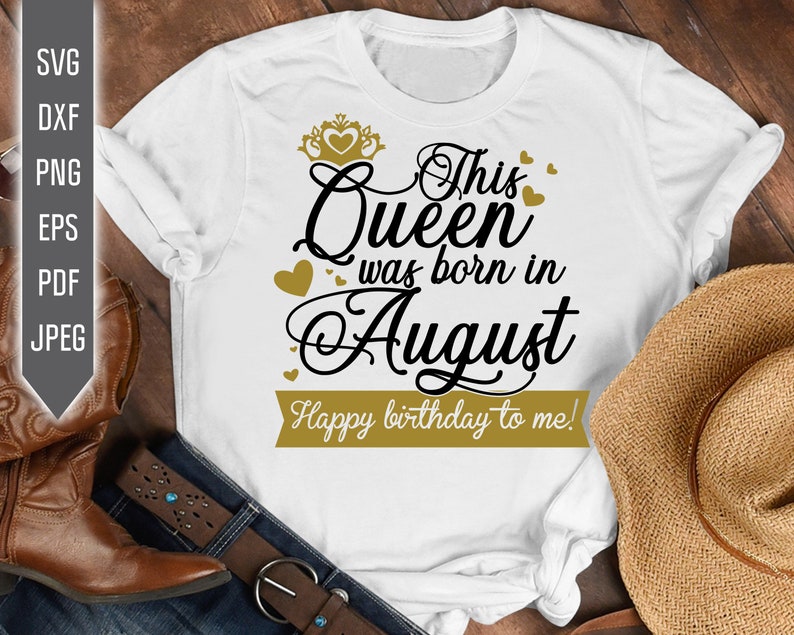 This Queen Was Born in August. Happy Birthday to Me Svg. | Etsy