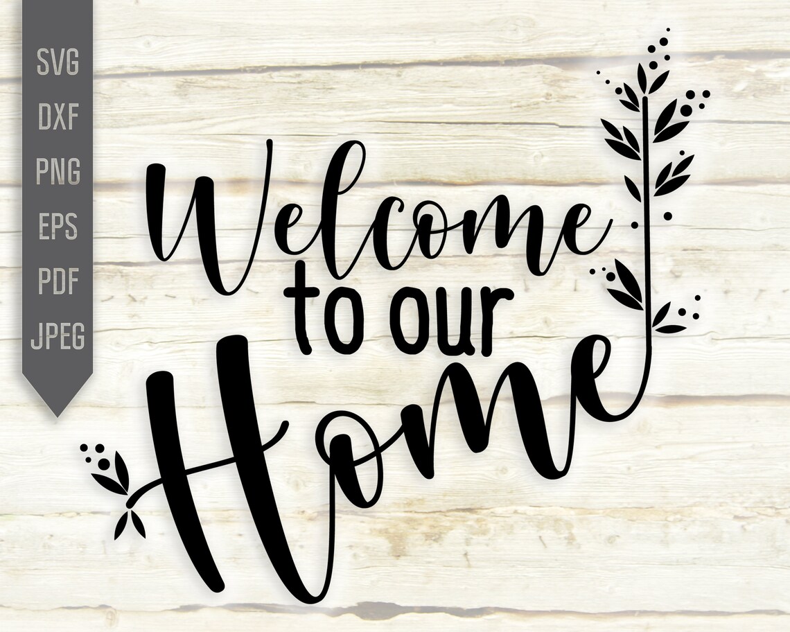 Welcome to Our Home Svg. Entryway Quotes Svg. Welcome Sign | Etsy