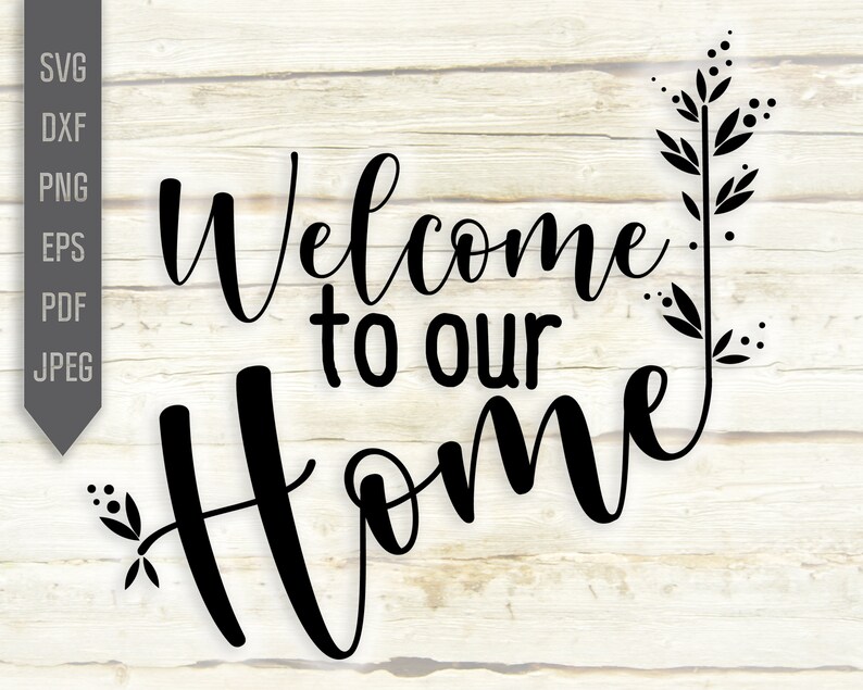 Welcome to Our Home Svg. Entryway Quotes Svg. Welcome Sign - Etsy