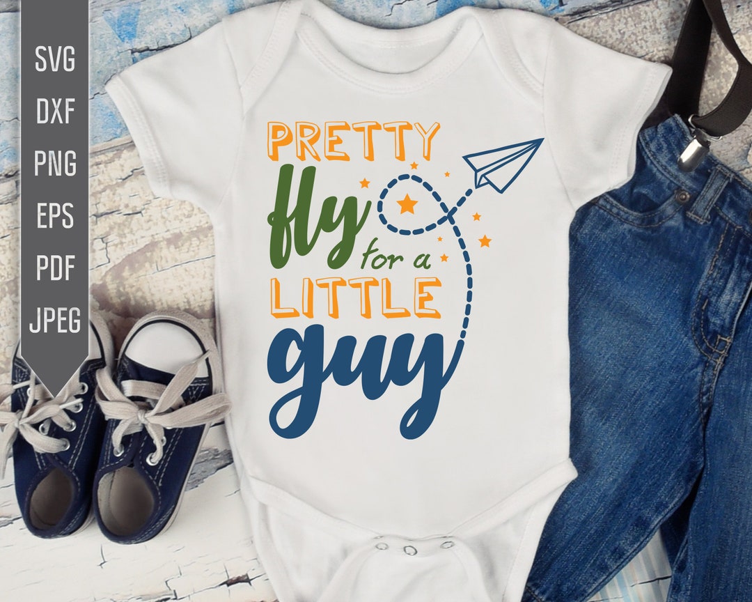 Pretty Fly for A Little Guy Svg. Toddler Boy Shirts Svg. Kids Svg. Boy ...