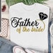 Father of the Bride Svg. Wedding Svg. Bride Team Svg. Wedding Roles Svg ...