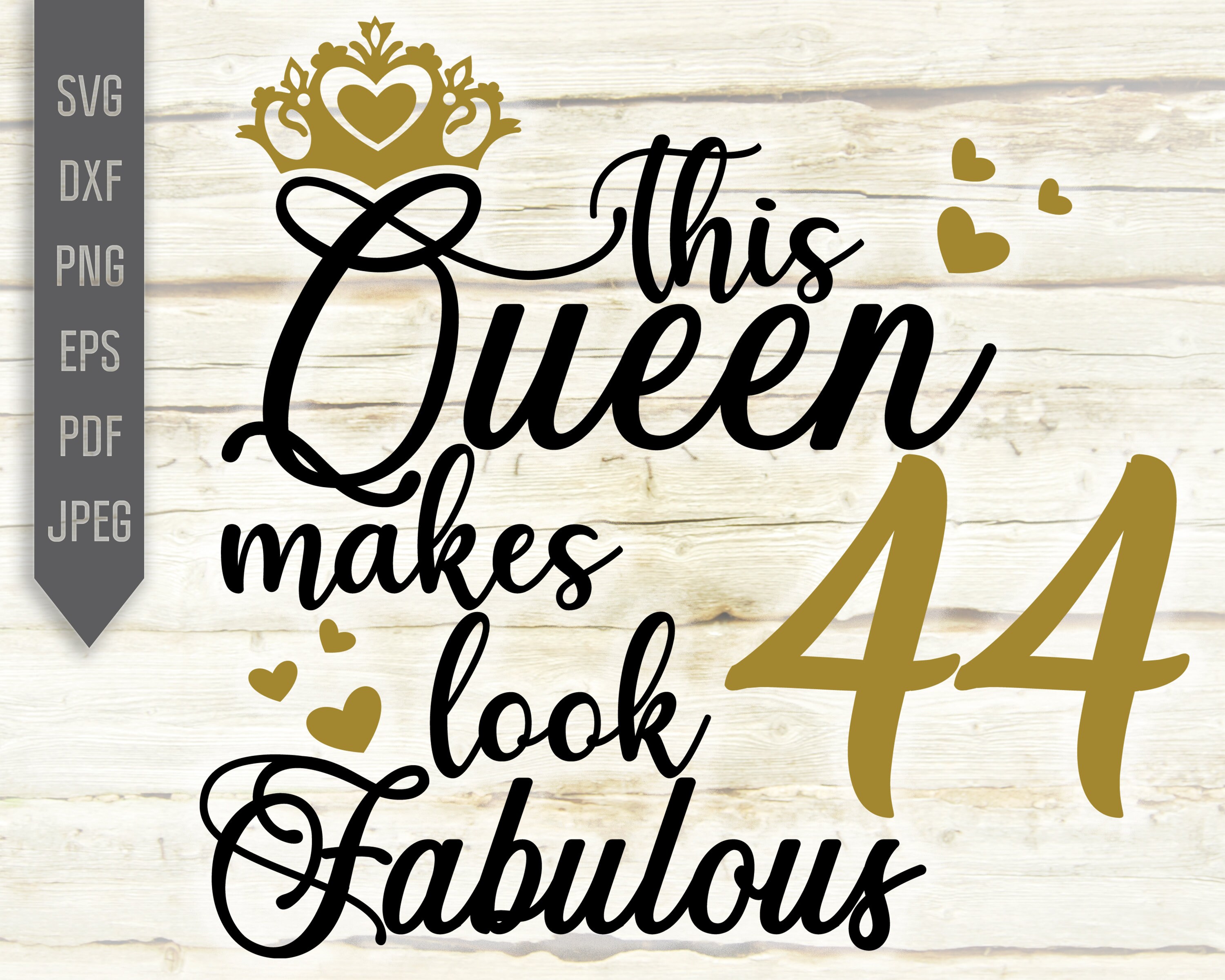 44th Birthday Svg This Queen Makes 44 Look Fabulous Svg Etsy